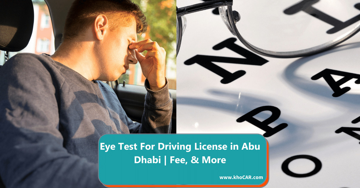 Eye Test For Driving License In Abu Dhabi | Fee, & More 2025